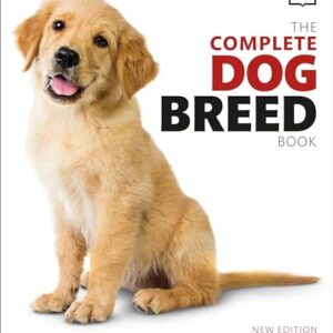 The Complete Dog Breed Book, New Edition (DK Definitive Pet Breed Guides)