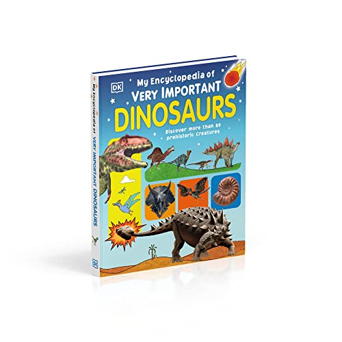 My Encyclopedia of Very Important Dinosaurs: Discover more than 80 Prehistoric Creatures (My Very Important Encyclopedias)