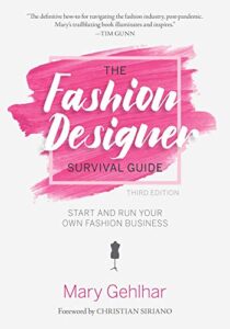 the fashion designer survival guide: start and run your own fashion business