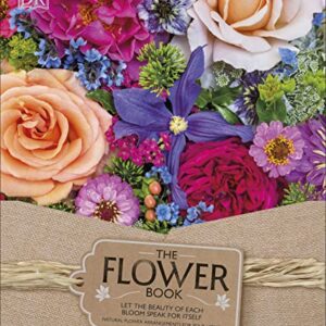 The Flower Book: Let the Beauty of Each Bloom Speak for Itself