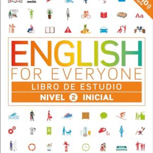 English for Everyone: Nivel 2: Inicial, Libro de Estudio: Curso completo de autoaprendizaje (DK English for Everyone) (Spanish Edition)