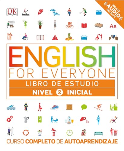 English for Everyone: Nivel 2: Inicial, Libro de Estudio: Curso completo de autoaprendizaje (DK English for Everyone) (Spanish Edition)