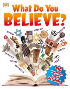 what do you believe?: big questions about religion