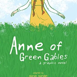 Anne of Green Gables: A Graphic Novel