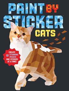 paint by sticker: cats: create 12 stunning images one sticker at a time!