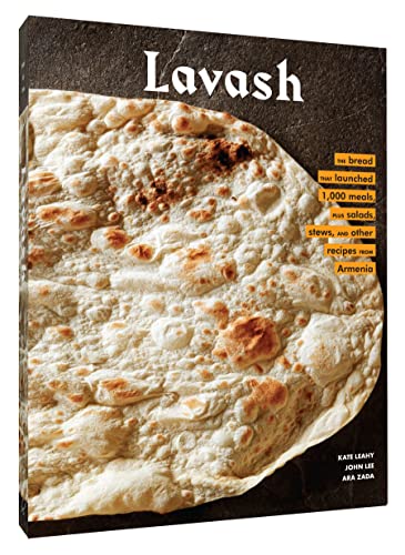 Lavash: The bread that launched 1,000 meals, plus salads, stews, and other recipes from Armenia