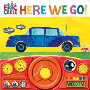 World of Eric Carle, Here we Go Little Steering Wheel Sound Book - PI Kids (The World of Eric Carle)