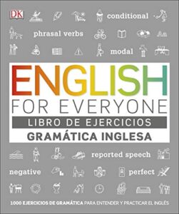 english for everyone gramática inglesa. el libro de ejercicios: más de 1000 ejercicios para entender y practicar el inglés (dk english for everyone) (spanish edition)