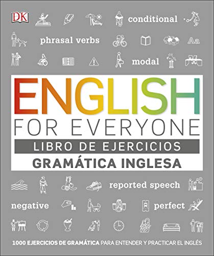 English For Everyone Gramática Inglesa. El libro de ejercicios: Más de 1000 ejercicios para entender y practicar el inglés (DK English for Everyone) (Spanish Edition)