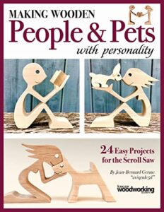 making wooden people & pets with personality: 24 easy projects for the scroll saw (fox chapel publishing) full-size patterns for beginners and intermediate scrollers to create handmade gifts in wood