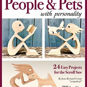 Making Wooden People & Pets with Personality: 24 Easy Projects for the Scroll Saw (Fox Chapel Publishing) Full-Size Patterns for Beginners and Intermediate Scrollers to Create Handmade Gifts in Wood