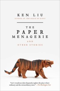 the paper menagerie and other stories