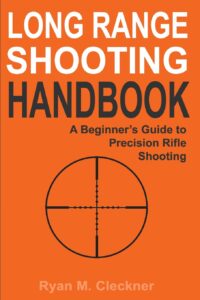 long range shooting handbook: the complete beginner's guide to precision rifle shooting