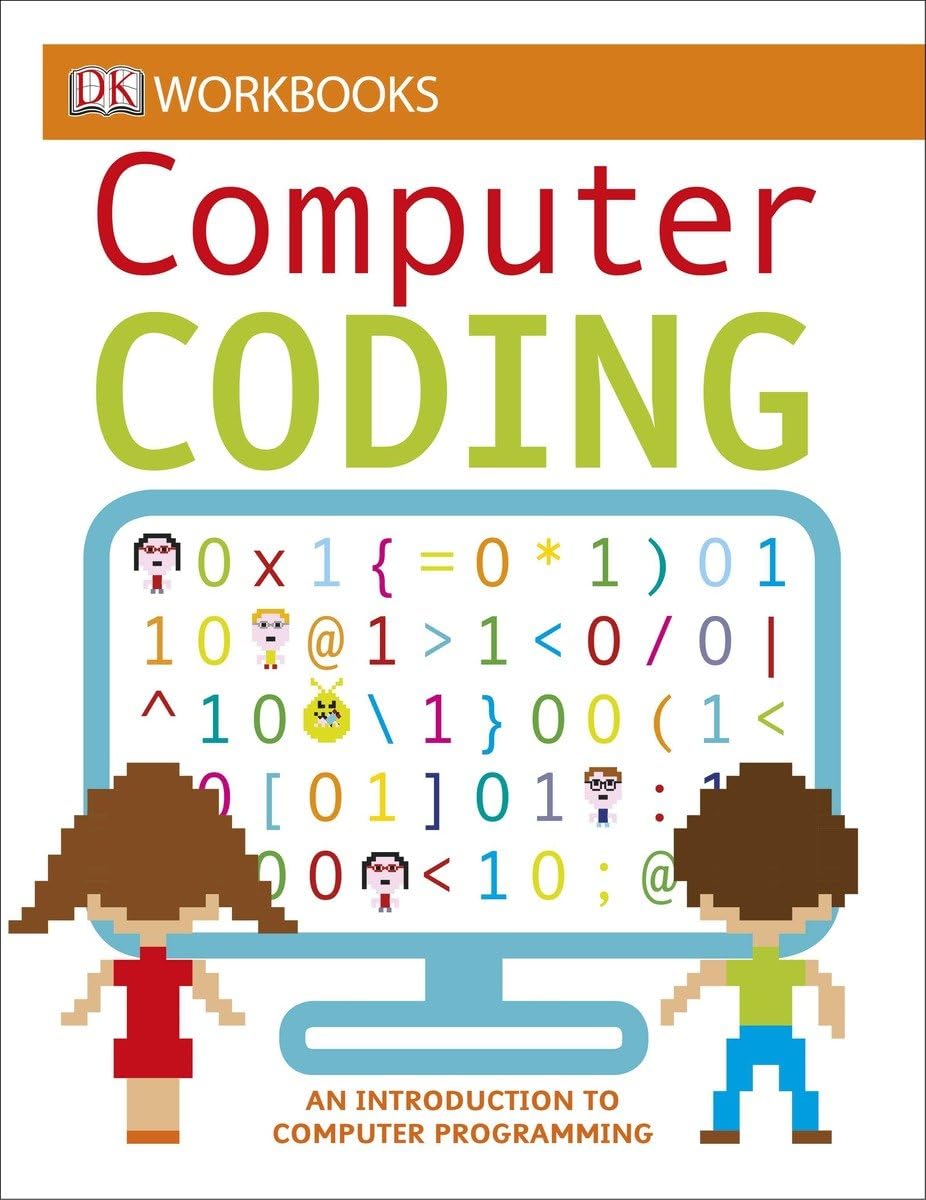 DK Workbooks: Computer Coding: An Introduction to Computer Programming