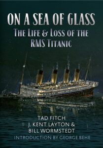 on a sea of glass: the life & loss of the rms titanic