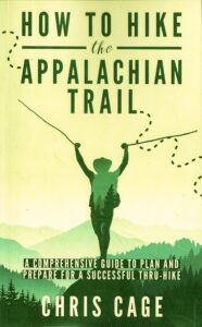 how to hike the appalachian trail: a comprehensive guide to plan and prepare for a successful thru-hike