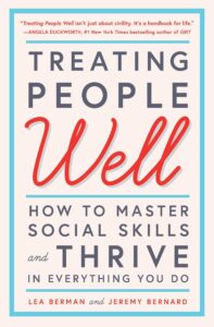 treating people well: how to master social skills and thrive in everything you do