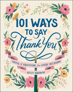 101 ways to say thank you: notes of gratitude for every occasion