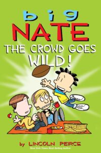 big nate: the crowd goes wild! (volume 9)