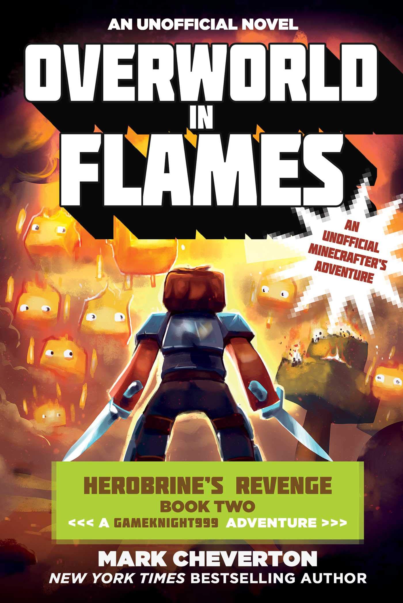 Overworld in Flames: Herobrine?s Revenge Book Two (A Gameknight999 Adventure): An Unofficial Minecrafter?s Adventure (Gameknight999 Series)