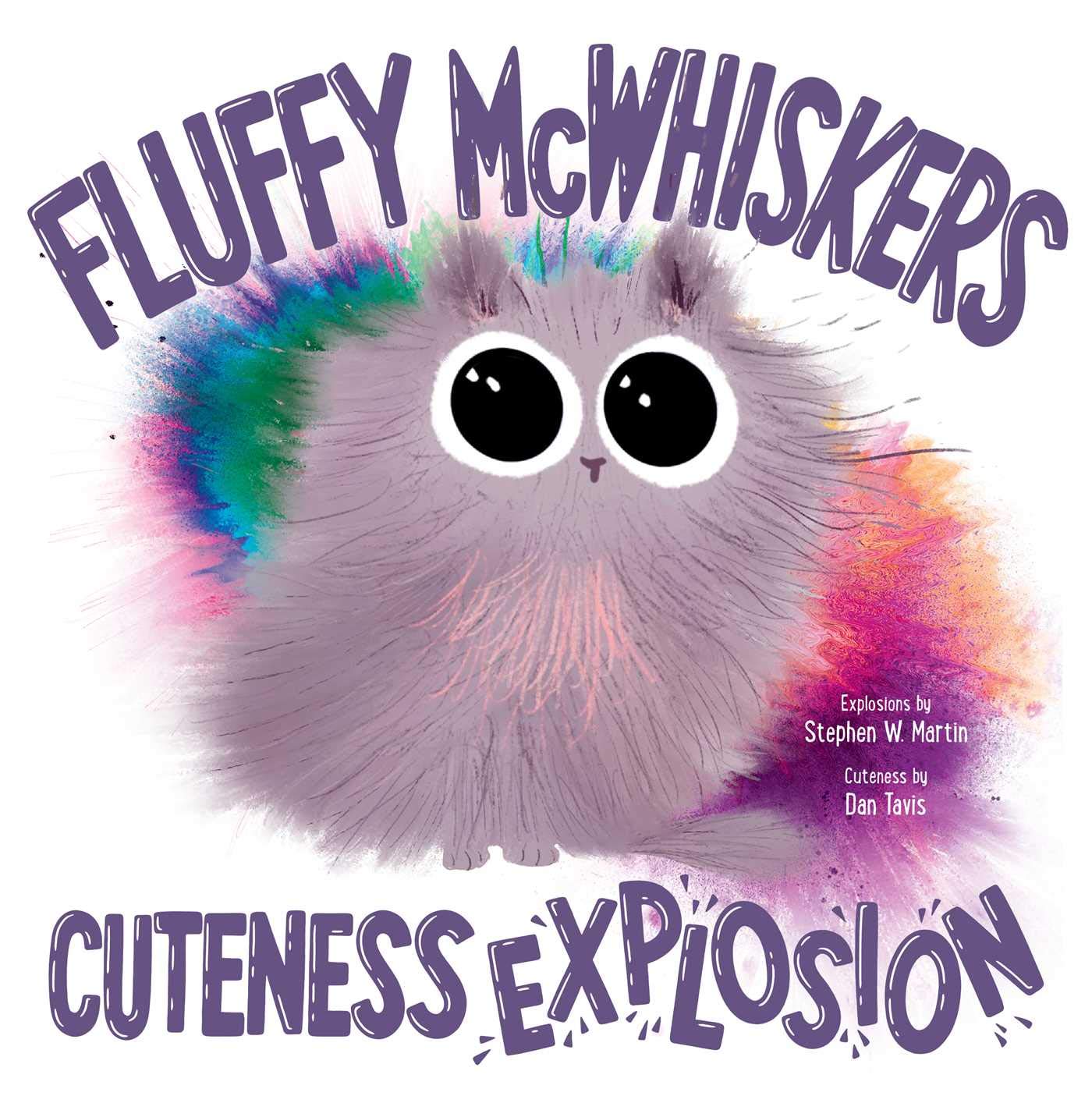 Fluffy McWhiskers Cuteness Explosion