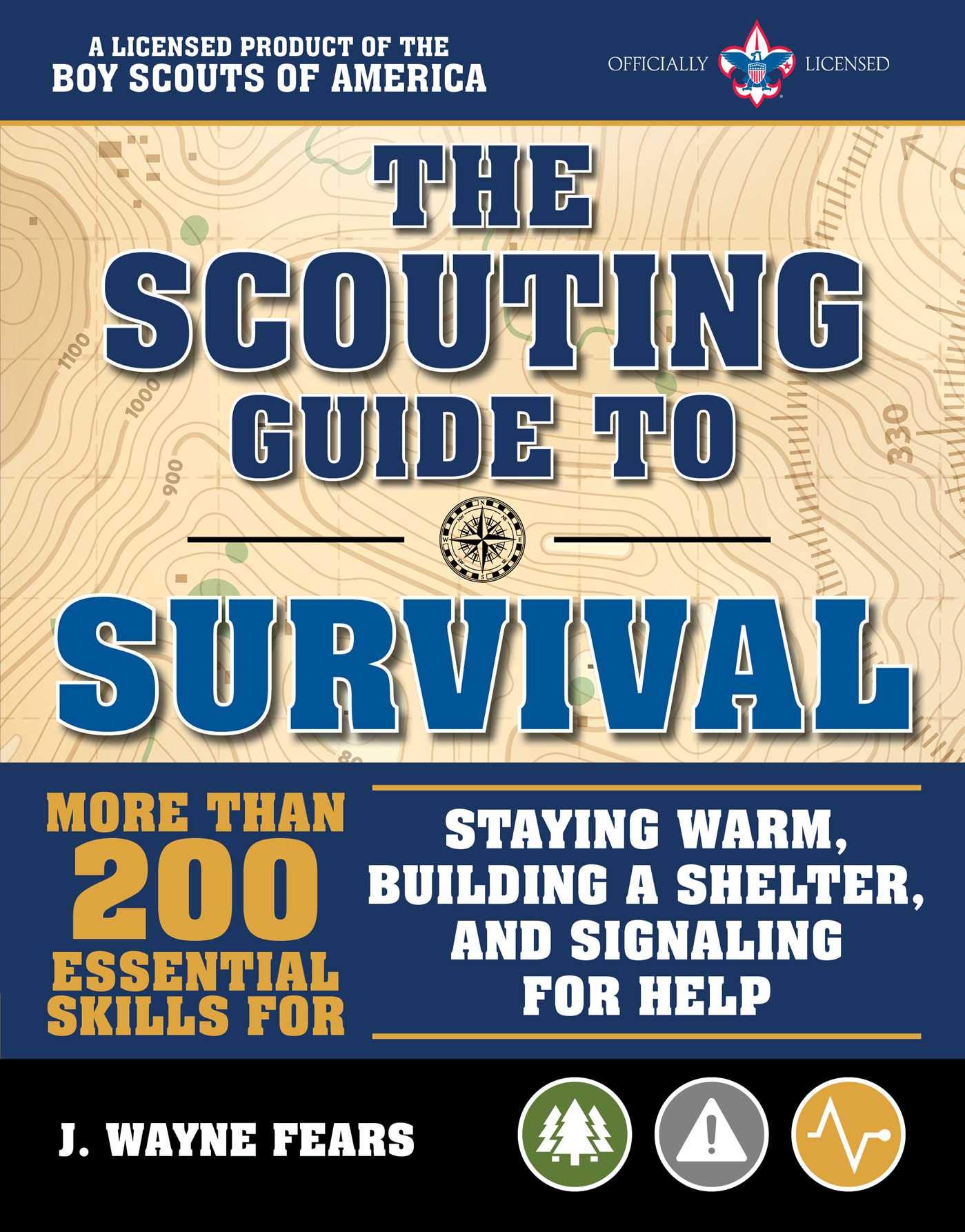 The Scouting Guide to Survival: An Officially-Licensed Book of the Boy Scouts of America (A BSA Scouting Guide)