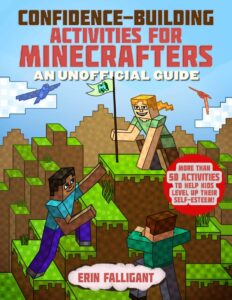 confidence-building activities for minecrafters: more than 50 activities to help kids level up their self-esteem!