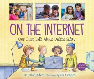 on the internet: our first talk about online safety (the world around us, 3)