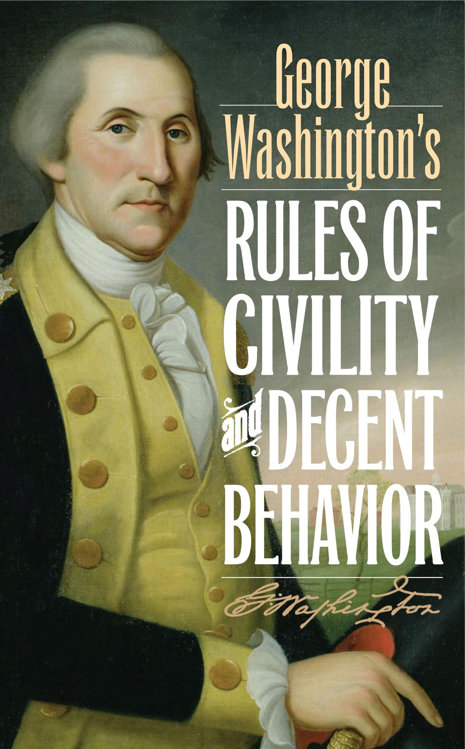 George Washington's Rules of Civility and Decent Behavior