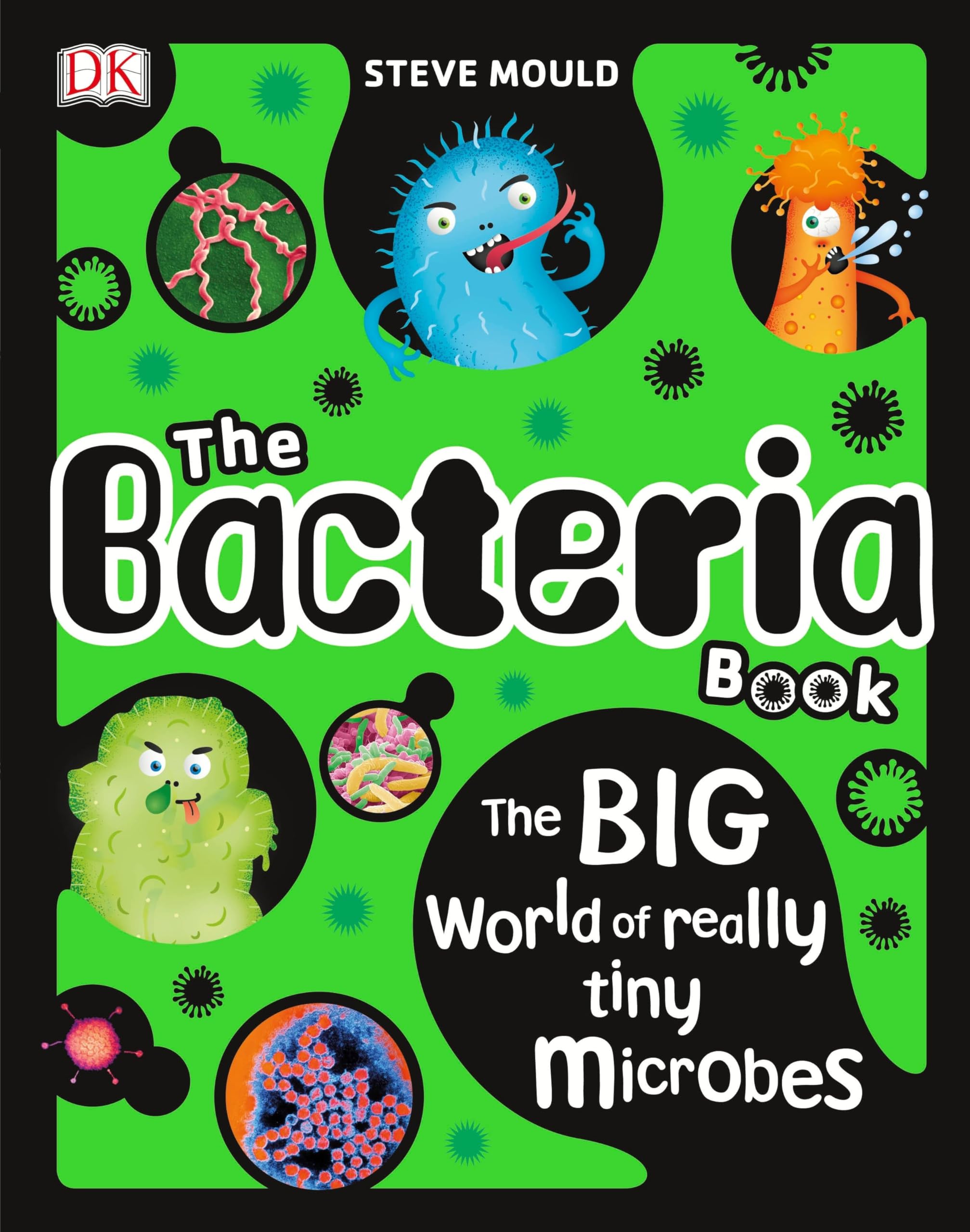 The Bacteria Book: The Big World of Really Tiny Microbes (The Science Book Series)