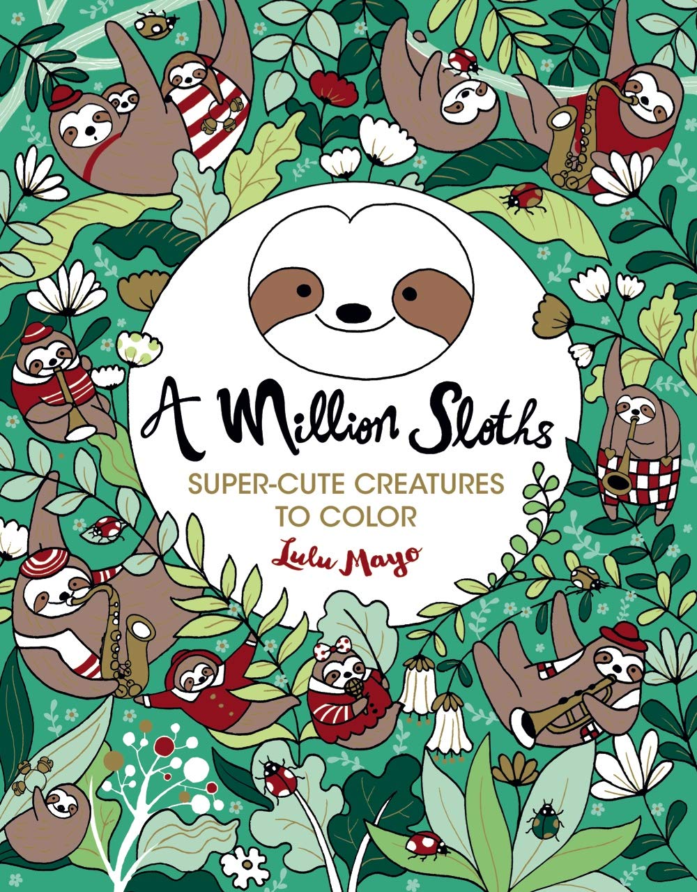 A Million Sloths (Volume 6) (A Million Creatures to Color) (Volume 5)