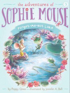 forget-me-not lake (3) (the adventures of sophie mouse)