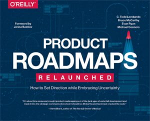 product roadmaps relaunched: how to set direction while embracing uncertainty