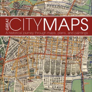 Great City Maps: A Historical Journey Through Maps, Plans, and Paintings (DK History Changers)