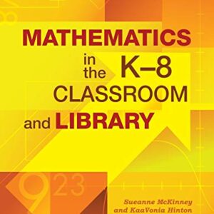 Mathematics in the K-8 Classroom and Library