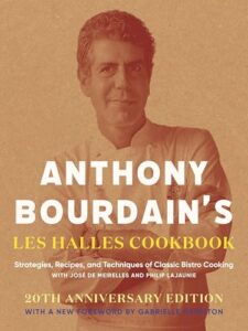 anthony bourdain's les halles cookbook: strategies, recipes, and techniques of classic bistro cooking