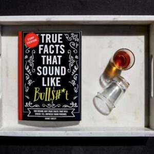 True Facts That Sound Like Bull$#*t: 500 Insane-But-True Facts That Will Shock and Impress Your Friends (The Ultimate Fun Facts Book for Trivia Night Domination) (1) (Mind-Blowing True Facts)