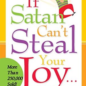 If Satan Can't Steal Your Joy...: He Can't Keep Your Goods