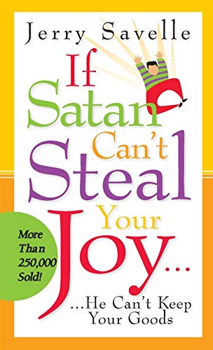 If Satan Can't Steal Your Joy...: He Can't Keep Your Goods