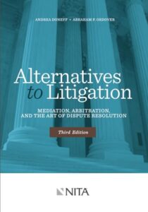 alternatives to litigation mediation, arbitration, and the art of dispute resolution: third edition (nita)