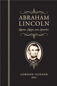 abraham lincoln: quotes, quips, and speeches