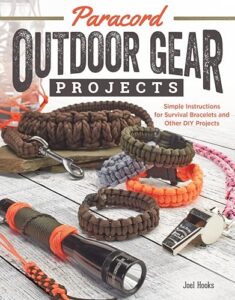 paracord outdoor gear projects: simple instructions for survival bracelets and other diy projects (fox chapel publishing) 12 easy lanyards, keychains, and more using parachute cord for ropecrafting