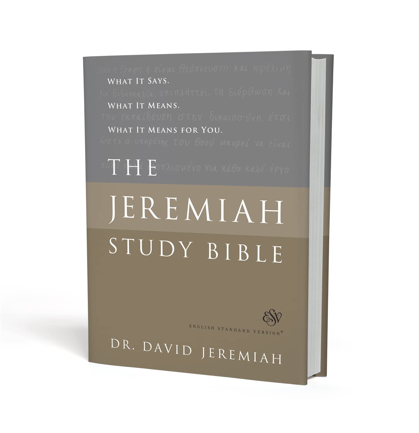 The Jeremiah Study Bible, ESV: What It Says. What It Means. What It Means for You.