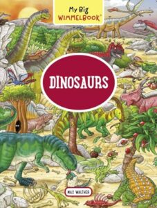 my big wimmelbook®―dinosaurs: a look-and-find book (kids tell the story)