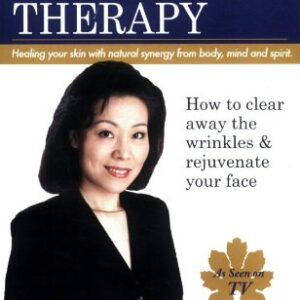 Anti-Aging Therapy: Healing Your Skin With Natural Synergy from Body, Mind and Spirit