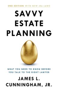 savvy estate planning: what you need to know before you talk to the right lawyer