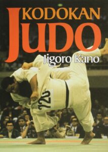 kodokan judo: the essential guide to judo by its founder jigoro kano