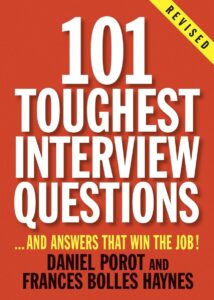 101 toughest interview questions: and answers that win the job! (101 toughest interview questions & answers that win the job)