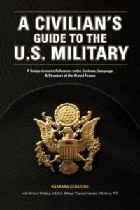 a civilian's guide to the u.s. military: a comprehensive reference to the customs, language and structure of the armed fo rces