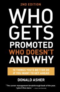 who gets promoted, who doesn't, and why, second edition: 12 things you'd better do if you want to get ahead